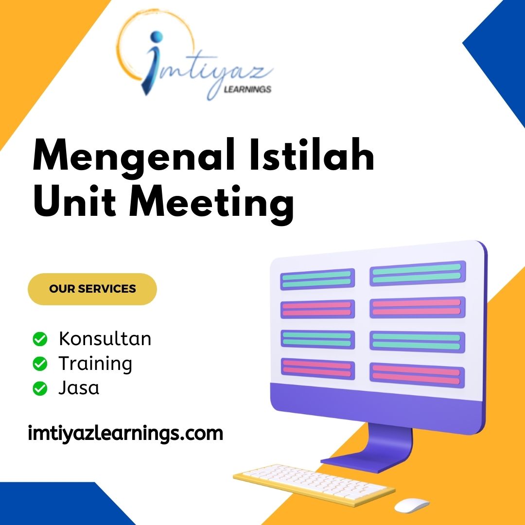 Mengenal Istilah Unit Meeting - Imtiyaz Learnings