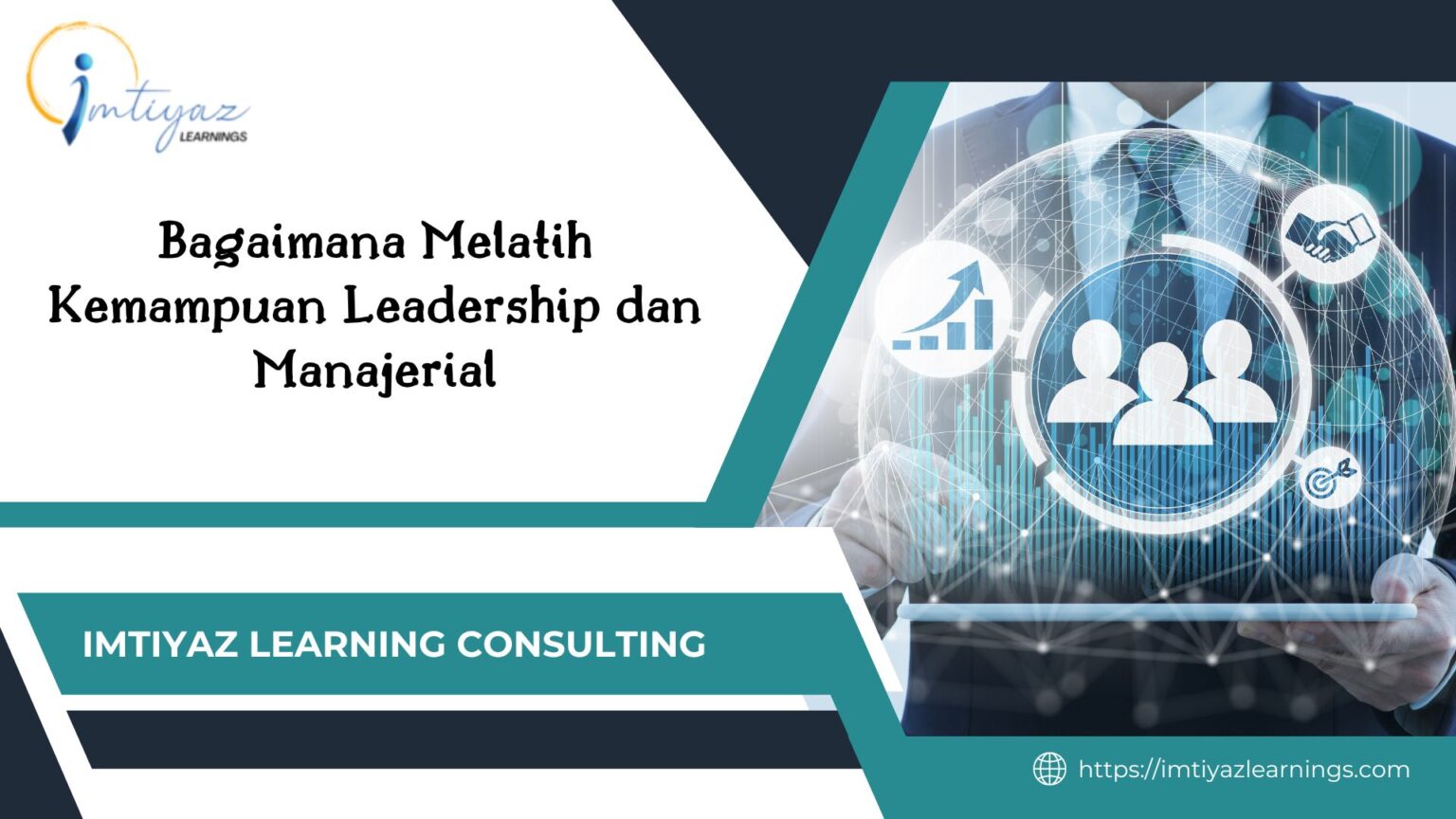 Bagaimana Melatih Kemampuan Leadership dan Manajerial - Imtiyaz Learnings